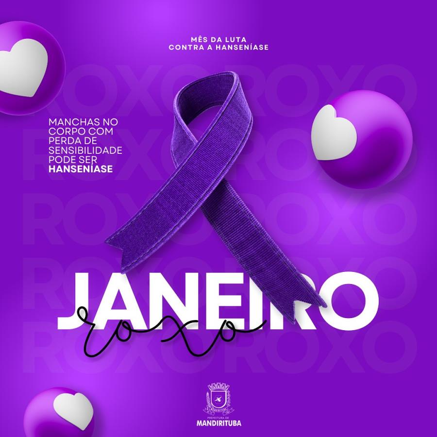 JANEIRO ROXO - MÊS DA LUTA CONTRA A HANSENÍASE - Prefeitura de Mandirituba