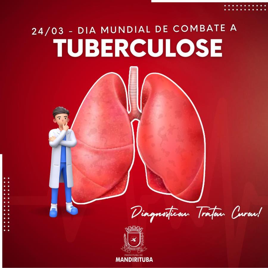 DIA MUNDIAL DE COMBATE A TUBERCULOSE - Prefeitura de Mandirituba