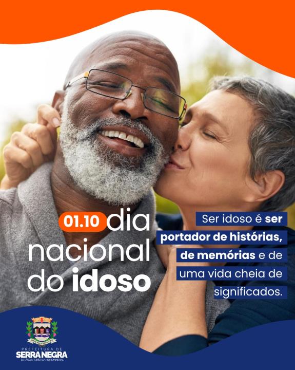 Hoje celebramos o Dia Nacional do Idoso! - Prefeitura de Serra Negra