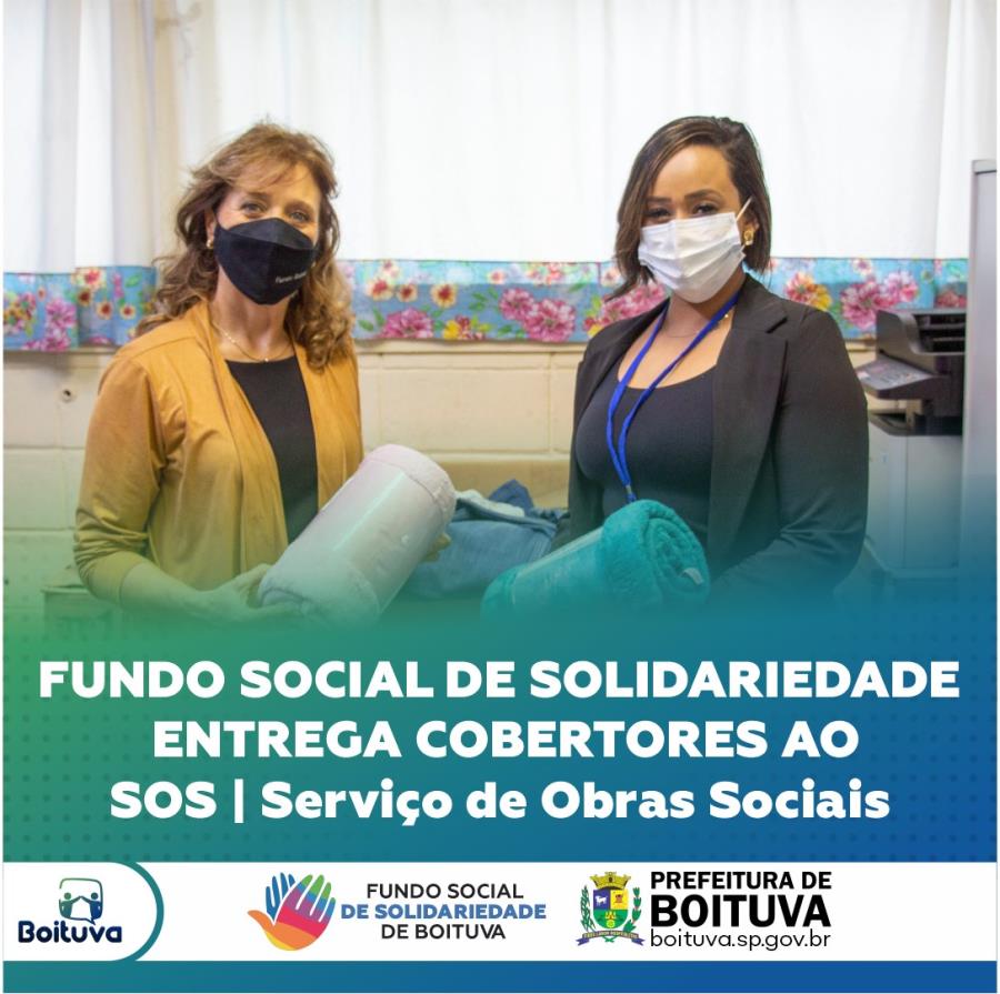 FUNDO SOCIAL DE SOLIDARIEDADE ENTREGA COBERTORES AO SOS - Prefeitura de ...