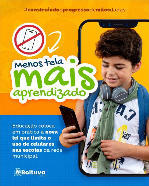 LEI FEDERAL QUE LIMITA O USO DE CELULARES NAS ESCOLAS - Prefeitura de Boituva